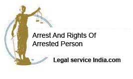 Arrest and Rights of arrested person