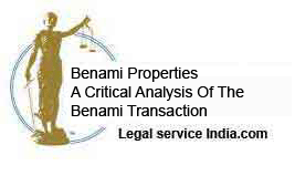 Benami Properties: A Critical analysis of the Benami Transactions Act, 1988