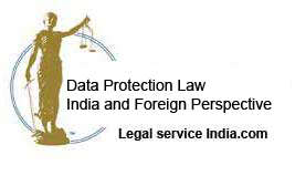 Data Protection Law - India and Foreign Perspective