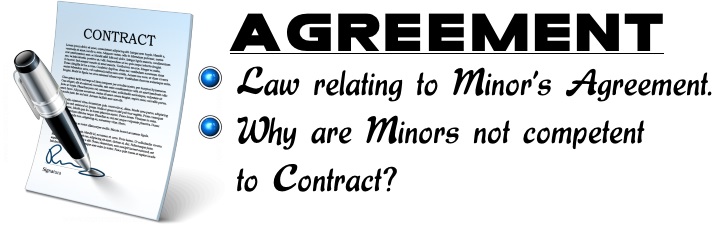 Law For Minor Agreement: Time Ripen Change Or Not