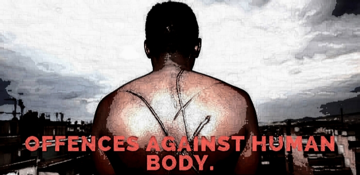 Offences Against Human Body Under Indian Laws