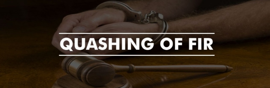 Quashing Of FIR- Legal Rights For False And Forged First Information ...